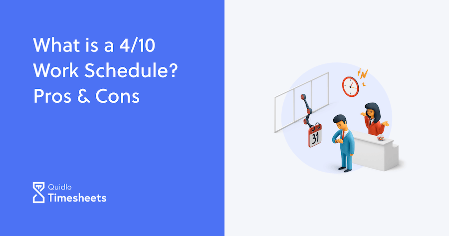 The 4/10 Work Schedule Guide (+ Examples) - Quidlo