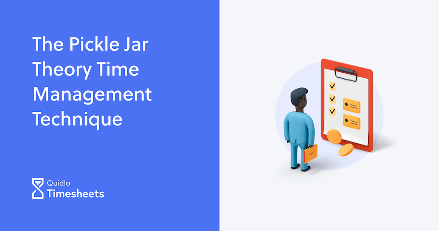 The Pickle Jar Theory Time Management Technique - Quidlo The Pickle Jar Theory Time Management Technique - Quidlo