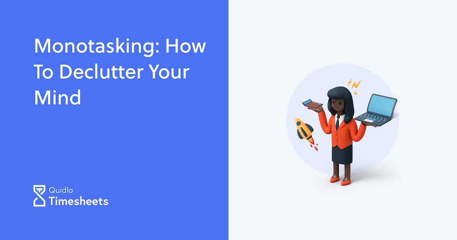 Monotasking: How To Declutter Your Mind - Quidlo
