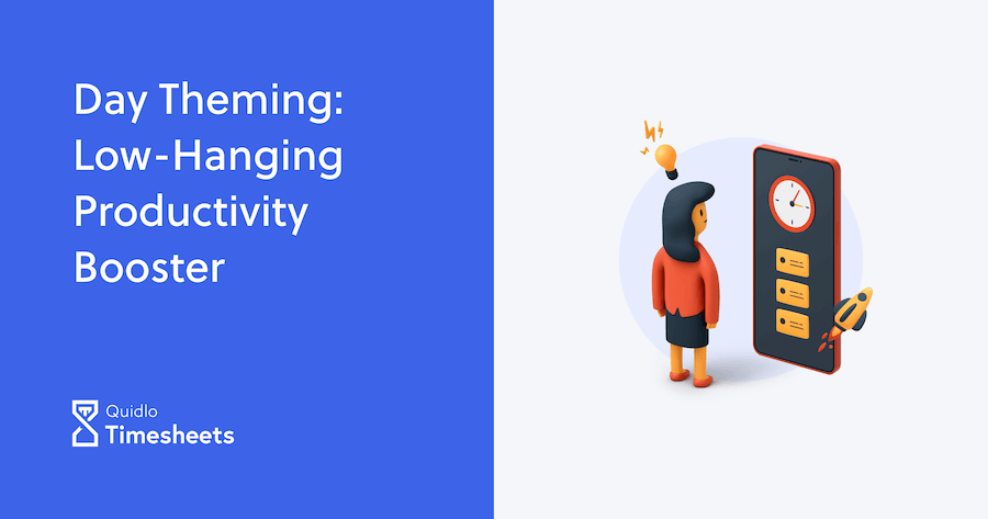 Day Theming: The Low-Hanging Productivity Booster - Quidlo